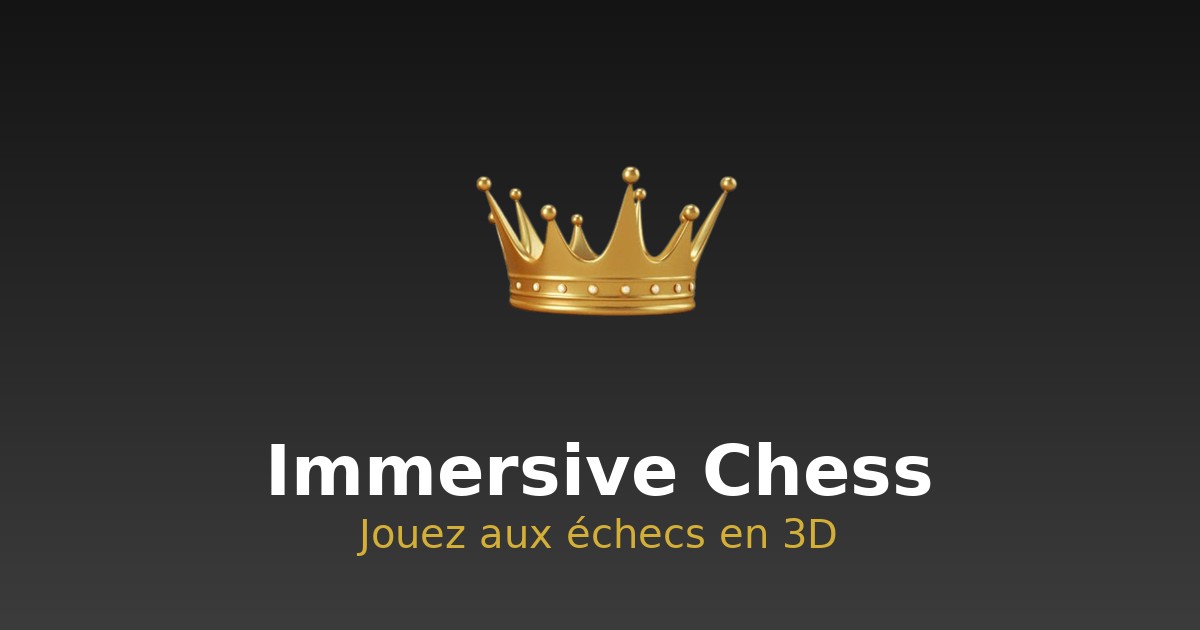 Immersive Chess – Jouez aux échecs en 3D